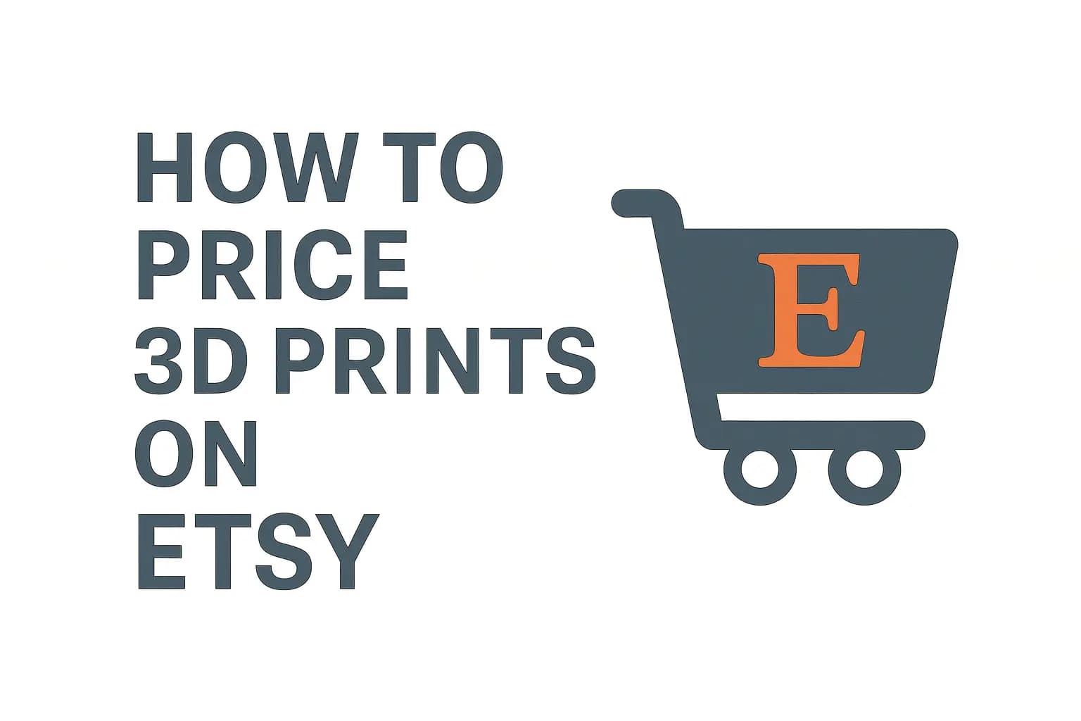 Etsy 3D Print Pricing 2026 — Formula, Fees & Profit | LayerMath